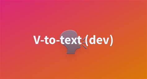 v to text dev a hugging face space by huedaya