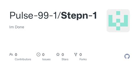 github pulse 99 1 stepn 1 im done