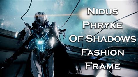 Warframe Nidus Phryke Of Shadows Fashion Frame Youtube