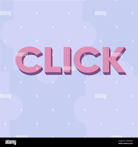 Text Sign Showing Click Business Showcase Act Of Pressing A Button On