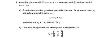 Solved 1 A Matrix Aij Is Symmetric If Aij Dij Ajt Aji