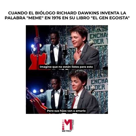¿sabías Que La Palabra Meme Fue Metrix Laboratorios