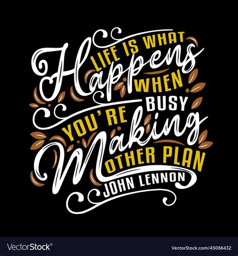 Life Is What Happens When Youre Busy Motivational Vector Image