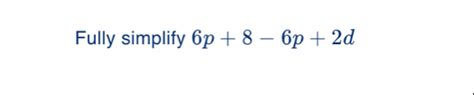 solved fully simplify 6p 8 6p 2d [math]