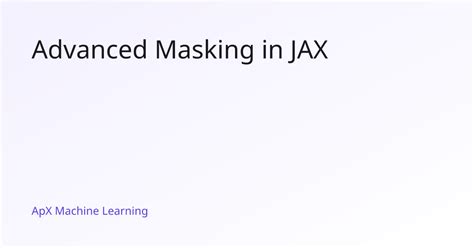 advanced masking in jax