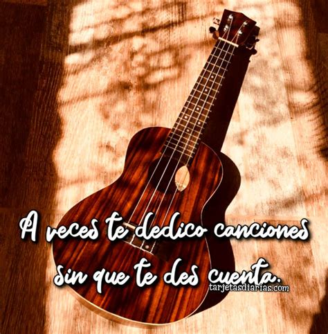 A Veces Te Dedico Canciones Sin Que Te Des Cuenta Tarjetas Diarias