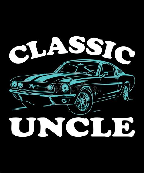 Classic Uncle Funny Car T Shirt Stock Vector Illustration Of Shirt Vintage 373897106