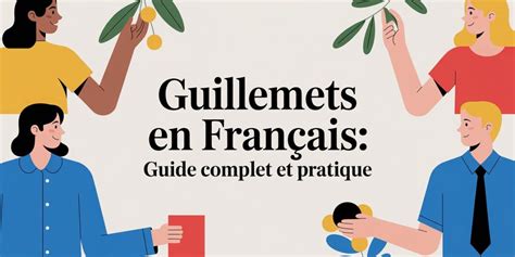Guillemets En Francais Guide Complet Et Pratique Centrétudes Tuteurs Expérimentés à Montréal