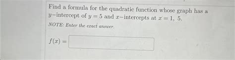 Solved Find a formula for the quadratic function whose graph | Chegg.com