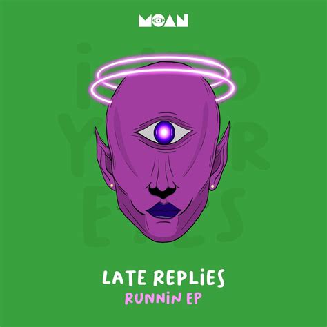 Late Replies Runnin Ep Moan Music And Downloads On Beatport