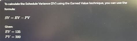 Solved To Calculate The Schedule Variance SV Using The Chegg Com