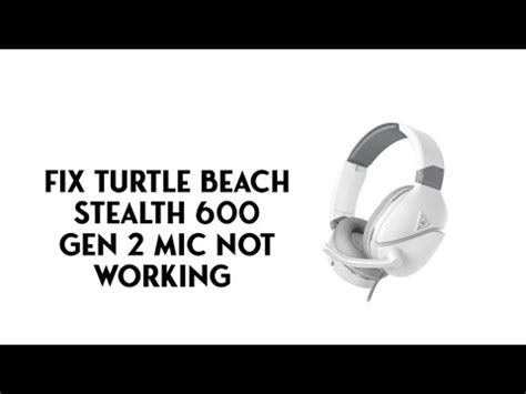 How To Fix Turtle Beach Stealth Gen Mic Not Working YouTube