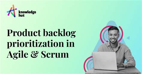Essential Guide To Product Backlog And Its Prioritization In Agile And Scrum