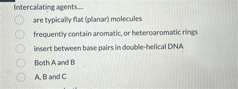 Solved Intercalating Agentsare Typically Flat Planar