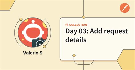 Day 03 Add Request Details Postman Project Postman Api Network