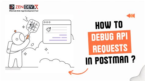 How To Debug Api Requests In Postman Zendevx Blog