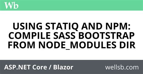Statiq Bootstrap From Npm Node Modules C Tutorials Blog