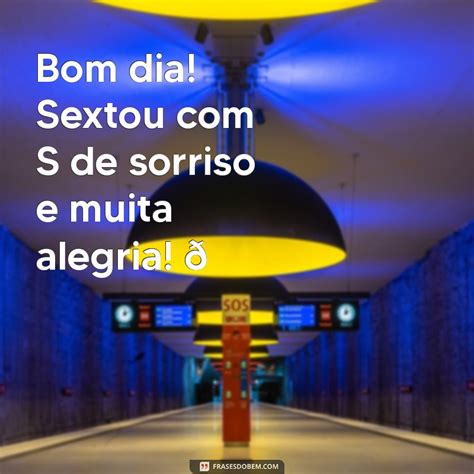 Mensagens De Bom Dia Para Sexta Feira Inspire Seus Amigos No Whatsapp