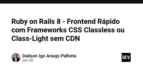 Ruby On Rails Frontend R Pido Frameworks Css Classless Ou Class Light Sem Cdn Dev