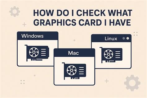 How Do I Check What Graphics Card I Have Windows Linux Mac