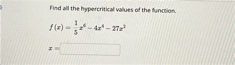 Solved Find All The Hypercritical Values Of The
