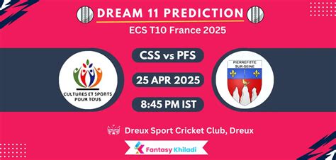 Css Vs Pfs Dream11 Prediction Player Stats Ecs T10 France 2025 Match 25th