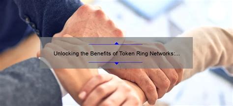 Unlocking The Benefits Of Token Ring Networks A Success Story And Unlocking The Benefits Of Token Ring Networks A Success Story And