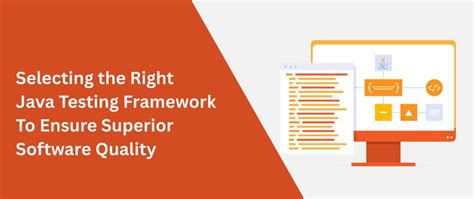 Selecting The Right Java Testing Framework To Ensure Superior Software