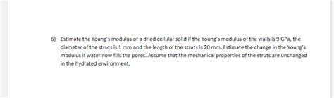 Solved 6 Estimate The Youngs Modulus Of A Dried Cellular