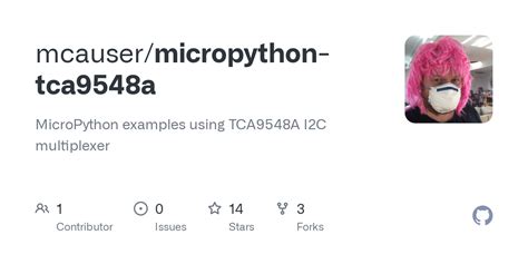 GitHub Mcauser Micropython Tca A MicroPython Examples Using TCA A I C Multiplexer
