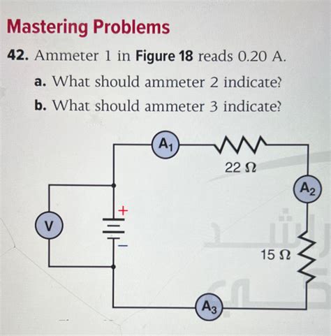 Solved Mastering Problems42 ﻿ammeter 1 ﻿in Figure 18 ﻿reads