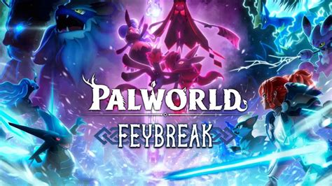Palworld Feybreak Update: Everything You Need To Know