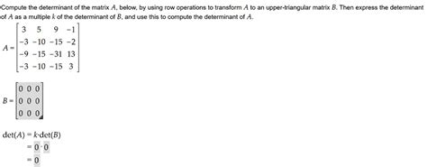 Solvedcompute The Determinant Of The Matrix A Below By Using Row