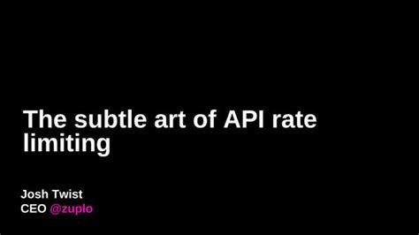 Apidays New York 2024 The Subtle Art Of Api Rate Limiting By Josh