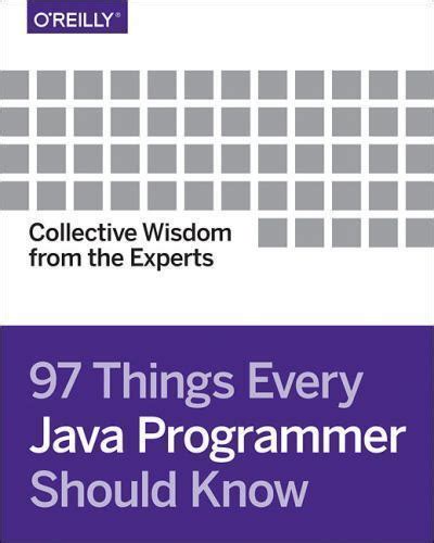 97 Things Every Java Programmer Should Know Collective Wisdom From