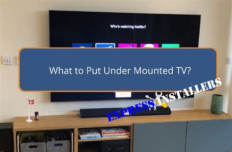 What To Put Under Mounted Tv Express Installers