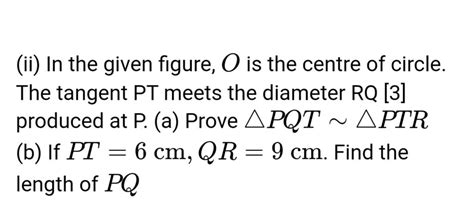 Ii In The Given Figure O Is The Centre Of Circle The Tangent PT Meets