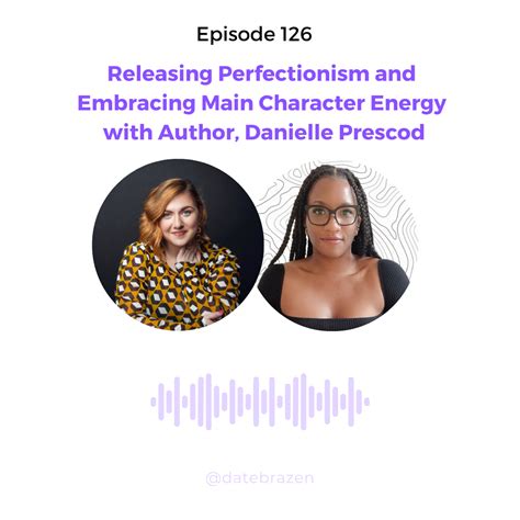 126 Releasing Perfectionism And Embracing Main Character Energy With Author Danielle Prescod