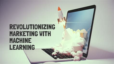 Transformative Applications Of Machine Learning In Marketing