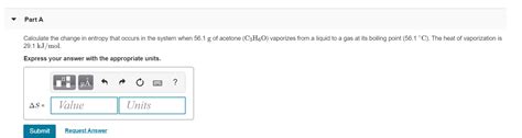 Solved Part A Calculate The Change In Entropy That Occurs In Chegg