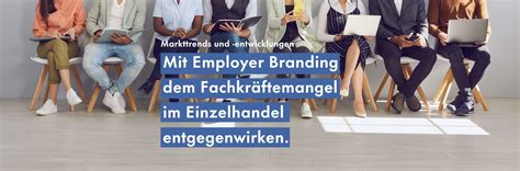 Mit Employer Branding Dem Fachkräftemangel Entgegenwirken