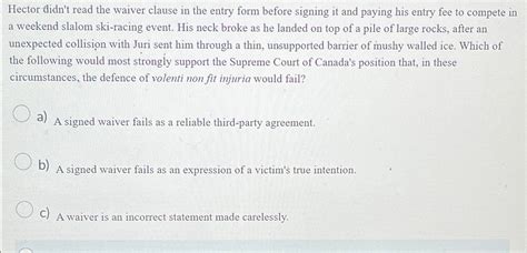 Solved Hector Didnt Read The Waiver Clause In The Entry