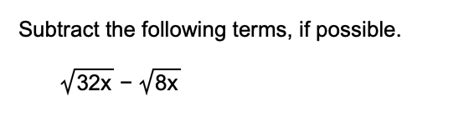 solved subtract the following terms if possible 32x2 8x2