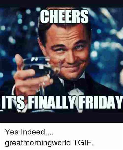 100 FUNNY WEEKEND MEMES BEST TGIF MEME FOR THE FRIDAY