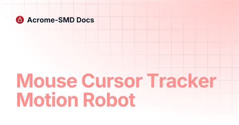 Mouse Cursor Tracker Motion Robot Acrome Smd Docs