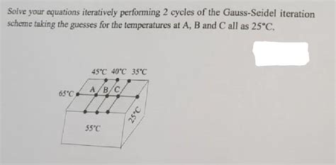 Solved Solve Your Equations Iteratively Performing 2 Cycles