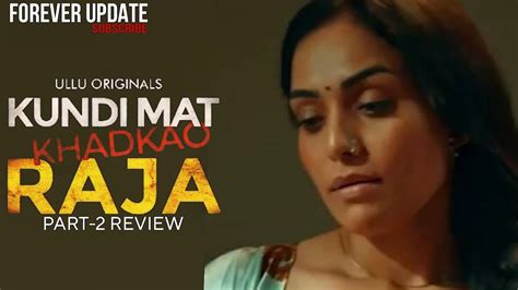 Kundi Mat Khadkao Raja Part 2 Review Ullu Originals Naina Chhabra Ullu Web Series Review