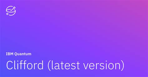 Clifford Latest Version Ibm Quantum Documentation