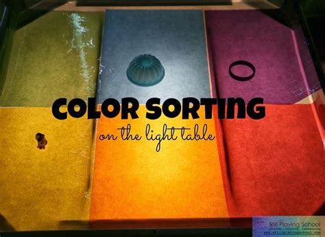 Color Sorting On The Light Table Still Playing School
