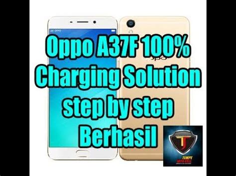 Oppo A37f 100 Charging Solution Step By Step Berhasil Youtube